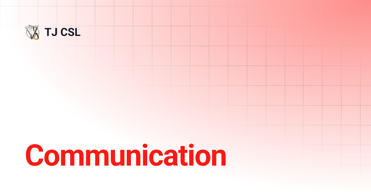 Communication | TJ CSL