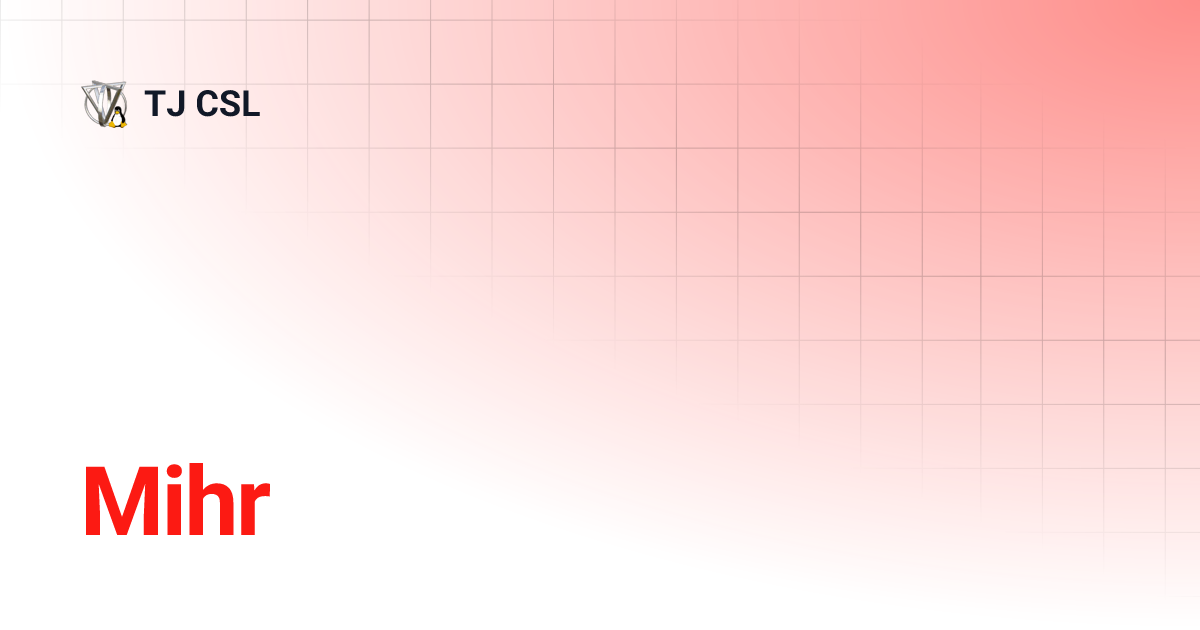 Mihr | TJ CSL
