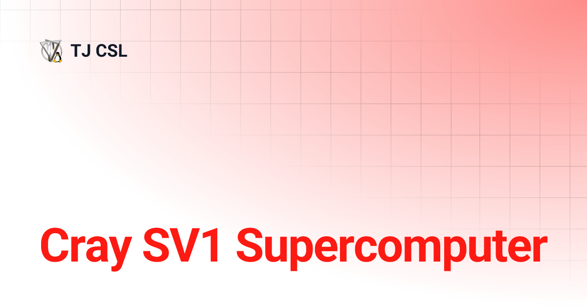 Cray SV1 Supercomputer | TJ CSL